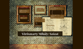 Vörösmarty Mihály: Szózat by Szegedi Barbara on Prezi