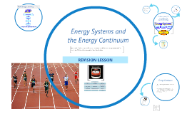 Energy Systems and the Energy Continuum by Michael Johnson on Prezi