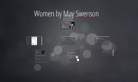 Women by May Swenson by Megan Hicks on Prezi