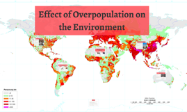 Effect of Overpopulation on the Environment by Tyler Horan on Prezi