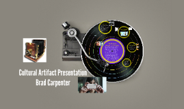 Cultural Artifact Presentation by Brad Carpenter on Prezi