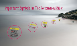 3 Important Symbols in The Poisonwood Bible by Meg Green on Prezi