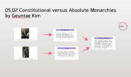 05.02 Constitutional versus Absolute Monarchies by Andrew Davis on Prezi