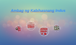 Ambag ng Kabihasnang Indus by mark Marquez on Prezi