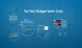 The Flint Michigan Water Crisis by Christina Rattotti on Prezi
