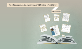 Le Classicisme, un mouvement littéraire et culturel by Lilian Soler on ...