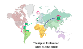 The Age of Exploration: GOD! GLORY! GOLD! by Lindsey Manuel-McInerney ...