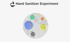 Hand Sanitizer Experiment by Natalie Quick on Prezi