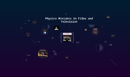 Bad Physics in Movies by Alisha Badwal on Prezi