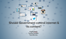 Should Government control internet & its content by Cynthia Gonzalez on ...