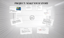 Project: make your story by Badaia English on Prezi