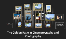 The Golden Ratio in Photography/Cinematography by joselin garay on Prezi