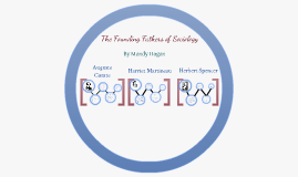 The Founding Fathers of Sociology by Mandy Hogan on Prezi
