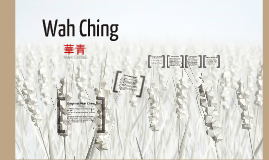 Wah Ching by Triveni Dhir on Prezi