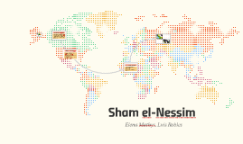 Sham El Nessim by Luis Robles on Prezi