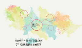 Glory-John Legend by Jonathan Amaya on Prezi
