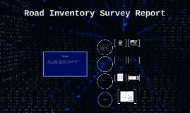 Road Inventory Survey Report by on Prezi