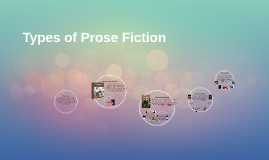 Types of Prose Fiction by Amanda Cripe on Prezi