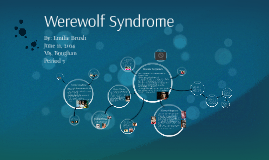 Hypertrichosis (Werewolf Syndrome by Emilie Brush on Prezi
