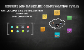 Feminine and Masculine Communication Styles by Marina Casto on Prezi