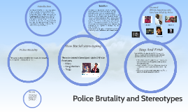 Police Brutality and Stereotypes by Peter Young on Prezi