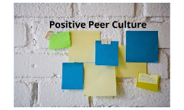Positive Peer Culture by Ali James on Prezi