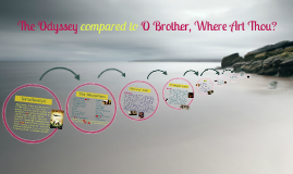 The Odyssey vs. O Brother, Where Art Thou? by Oviya Sugum on Prezi