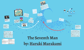 The Seventh Man by AS LF on Prezi