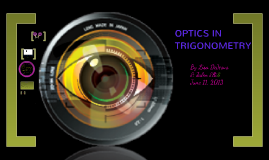 Optics in Trigonometry by Lisa DeJesus on Prezi