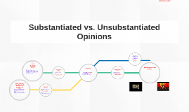Substantiated vs. Unsubstantiated Opinions by Martha West on Prezi