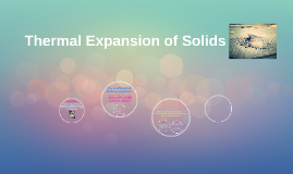 Thermal Expansion of Solids by on Prezi