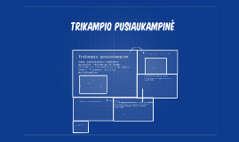 Trikampio Pusiaukampinė by edvinas edvinas on Prezi