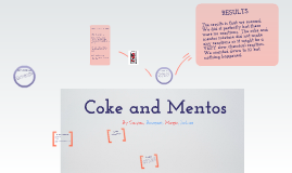Coke and Mentos by Science Experiment on Prezi