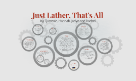 Just Lather, That's All by Tjammie Ko on Prezi