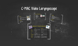CMAC vs. Glidescope by Virginie Carrier on Prezi