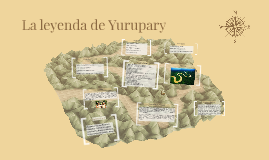 La leyenda de Yurupary by Alejandro Henao on Prezi
