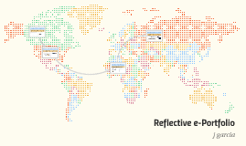 Reflective e-Portfolio by Jesus Garcia on Prezi