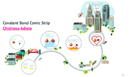 Covalent Bond Comic Strip by Chidinma Adiele on Prezi