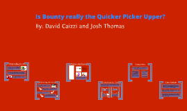 Is bounty the Quicker Picker Upper? by David Caizzi on Prezi
