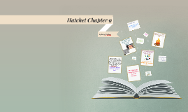 Hatchet Chapter 9 by Alexandra Gross on Prezi