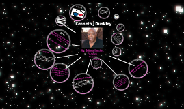 Kenneth J Dunkley by juliana sanchez on Prezi