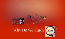 Why Do We Study Crime? by ICDC College on Prezi