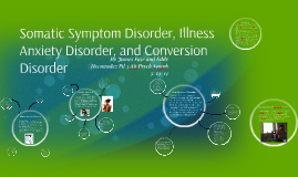 Somatic Symptom Disorder, Illness Anxiety Disorder, and Conversion ...