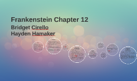 Frankenstein Chapter 6 by Hayden Hamaker on Prezi