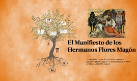 Manifiesto de los Hermanos Flores Magón by Fredy Martìnez on Prezi