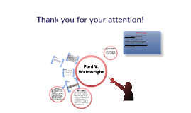 Ford V. Wainwright by ana henriquez on Prezi