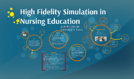 High Fidelity Simulation in Nursing Education by Jill Pfieffer on Prezi