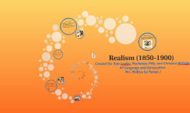 Realism (1850-1900) by Kyle Lepley on Prezi