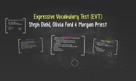 Expressive Vocabulary Test (EVT) by Stephanie Diehl on Prezi