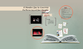 El Hombre Que Se Convirtio En Perro by Caroline Macias on Prezi